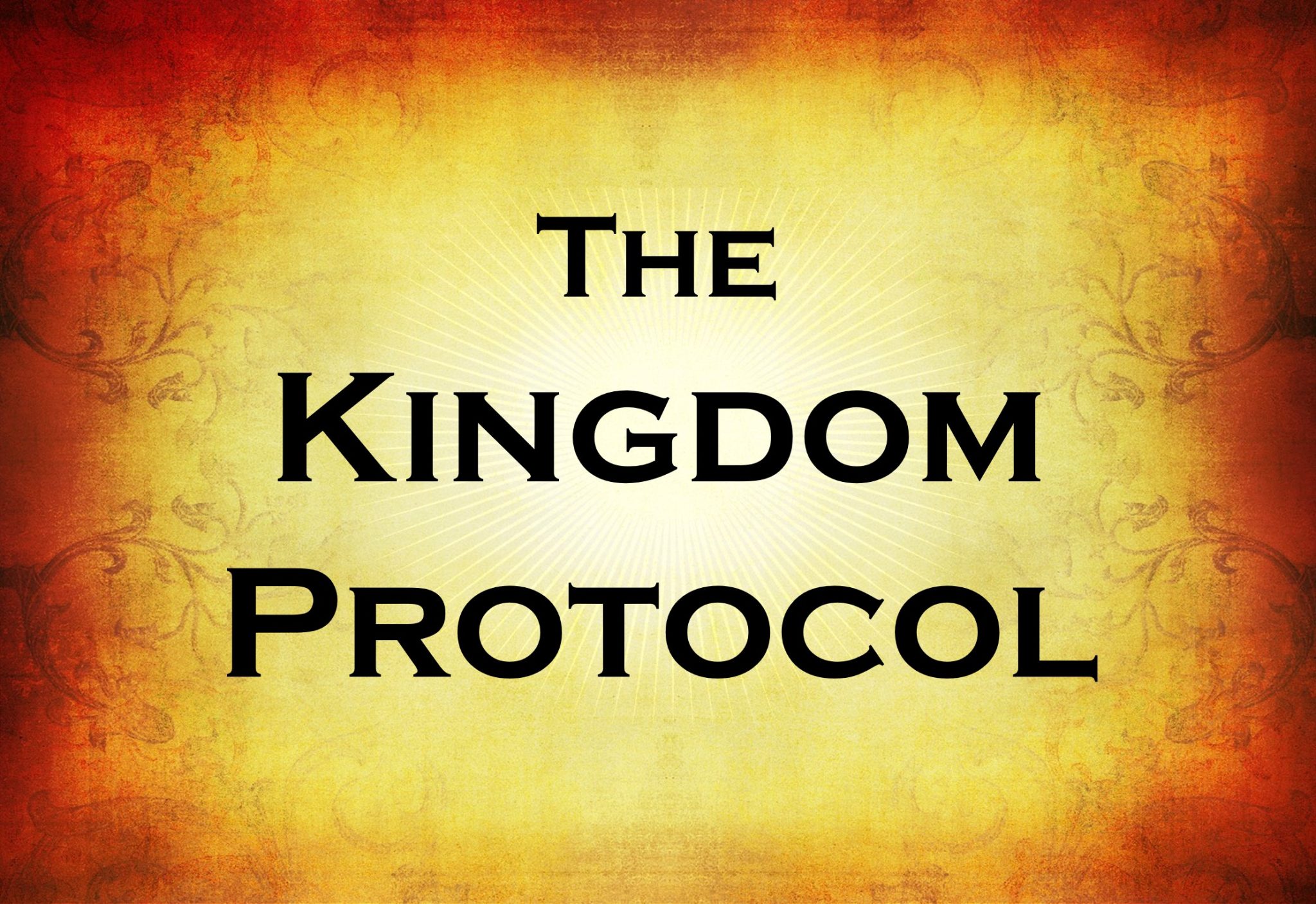 THE KINGDOM PROTOCOL – Christ Life Ministries